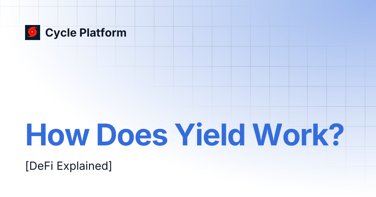 How Does Yield Work? | Cycle Platform